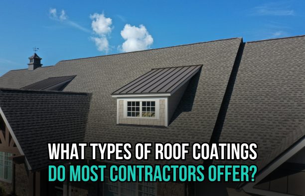 What Types of Roof Coatings Do Most Contractors Offer? - PDK Roofing Inc